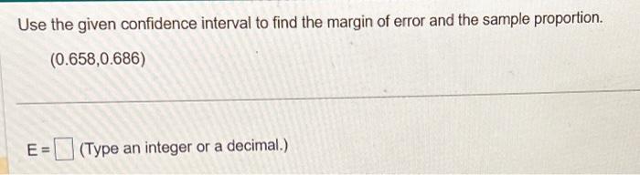 Solved Use the given confidence interval to find the margin | Chegg.com