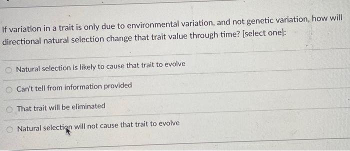 Solved If variation in a trait is only due to environmental | Chegg.com