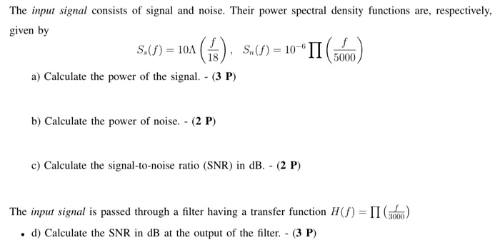 Solved The input signal consists of signal and noise. Their | Chegg.com