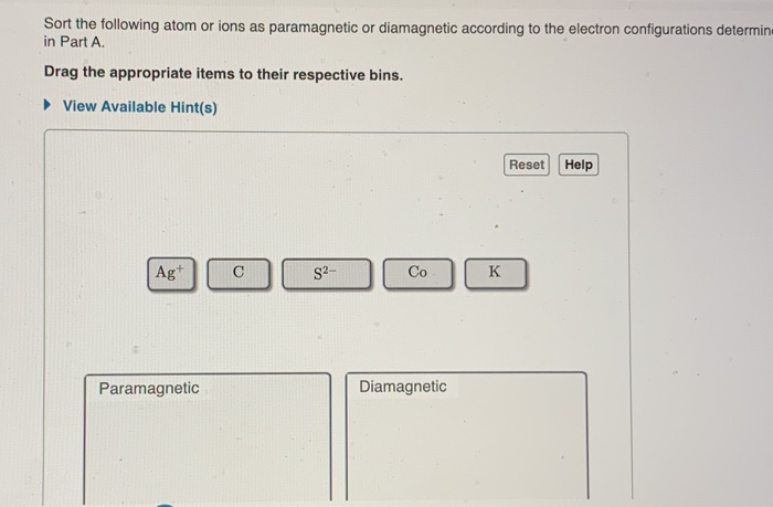Solved Sort the following atom or ions as paramagnetic or | Chegg.com