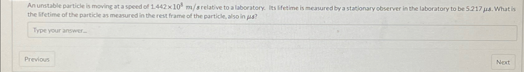An unstable particle is moving at a speed of | Chegg.com