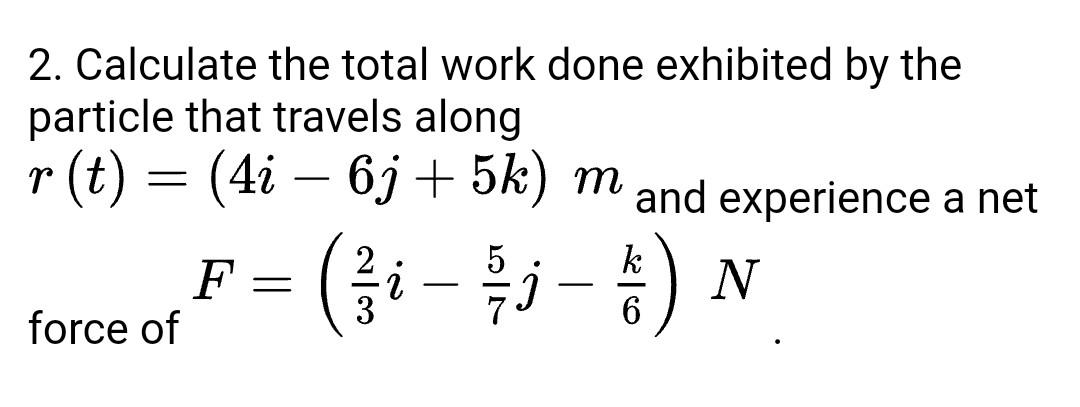 Solved 2. Calculate the total work done exhibited by the | Chegg.com