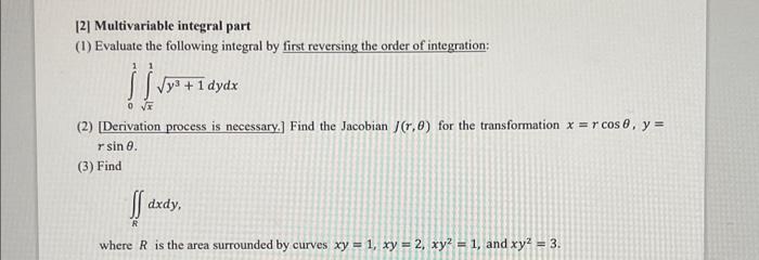 Solved [2] Multivariable integral part (1) Evaluate the | Chegg.com