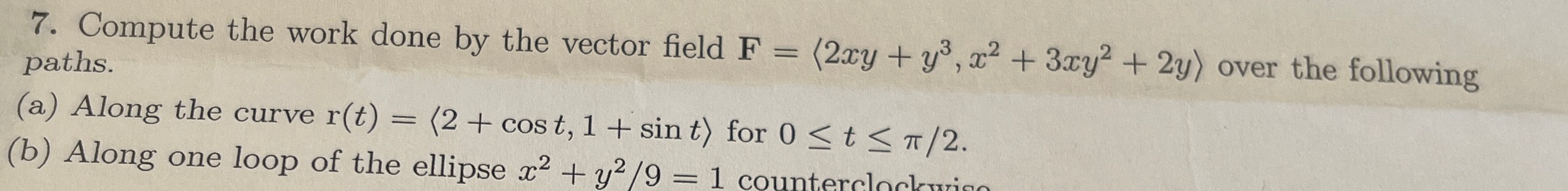 Solved Compute the work done by the vector field | Chegg.com