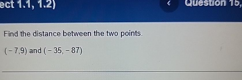 Solved Find the distance between the two points.(-7,9) ﻿and | Chegg.com