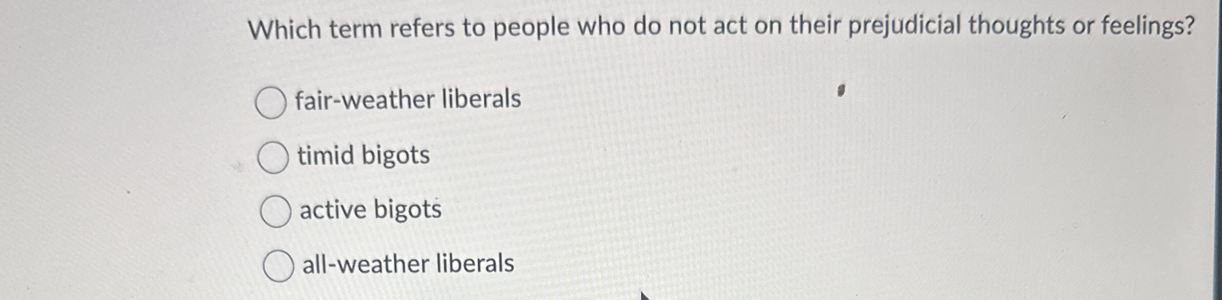Solved Which term refers to people who do not act on their | Chegg.com