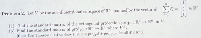 Solved Problem 2. Let V be the one-dimensional subspace of | Chegg.com