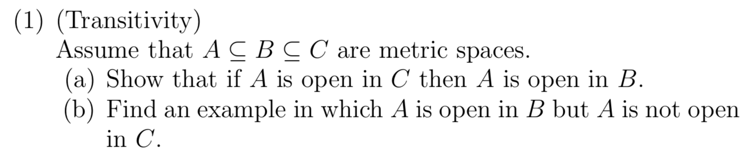 Solved (1) (Transitivity)Assume that AsubeBsubeC are metric | Chegg.com