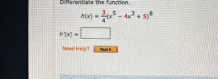 Solved Differentiate the function. h(x)=43(x5−4x3+5)8 h′(x)= | Chegg.com