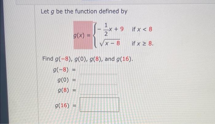 Solved Let g be the function defined by g(x)={−21x+9x−8 if | Chegg.com