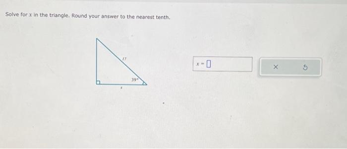 Solved Solve for x in the triangle. Round your answer to the | Chegg.com