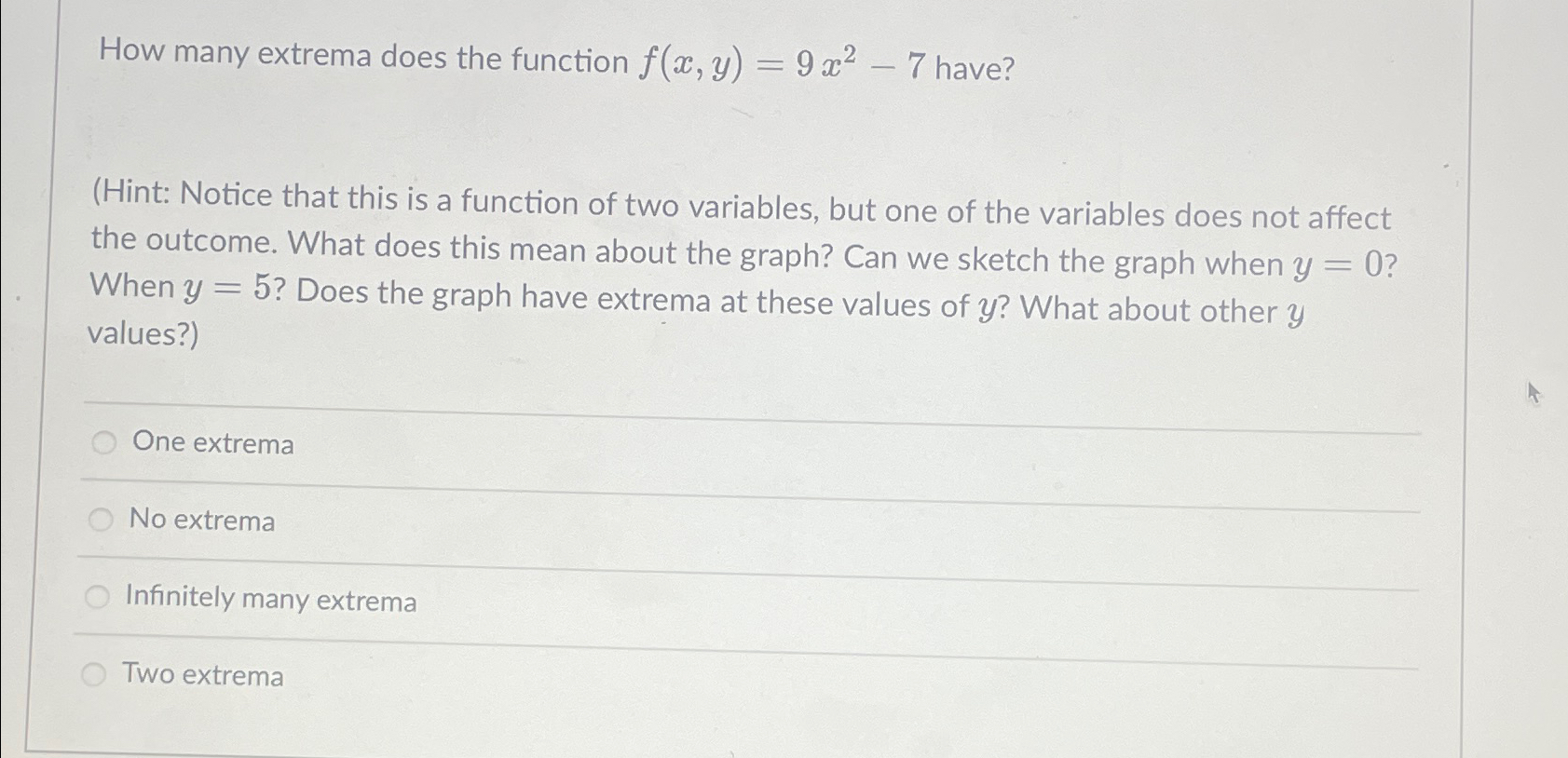 Solved How many extrema does the function f(x,y)=9x2-7 | Chegg.com