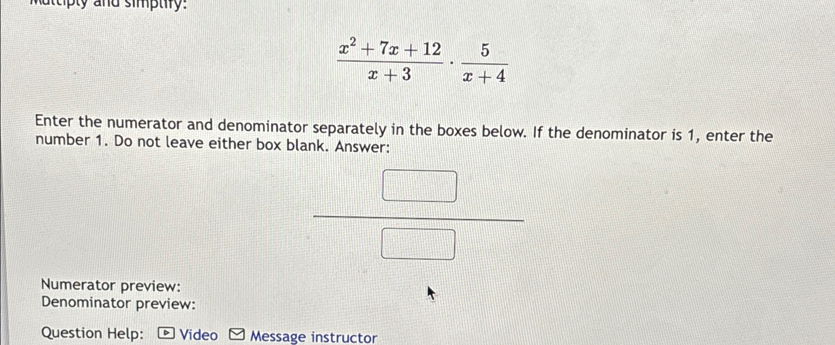Solved x2+7x+12x+3*5x+4Enter the numerator and denominator | Chegg.com