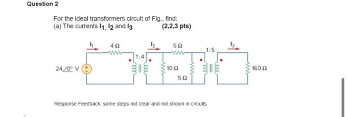 Solved For the ideal transformers circuit of Fig., find: (a) | Chegg.com