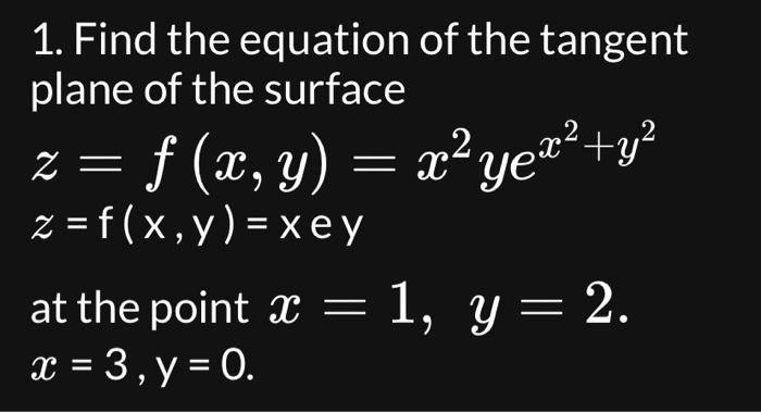 Solved 1. Find the equation of the tangent plane of the | Chegg.com