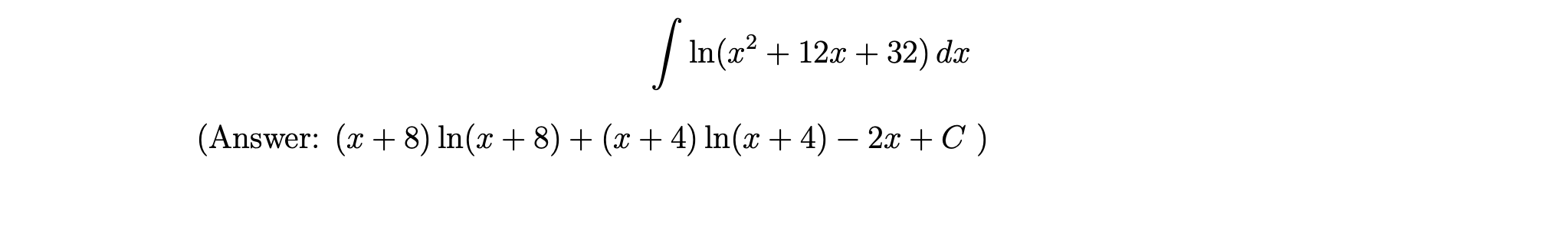 Solved ∫﻿﻿ln(x2+12x+32)dx(Answer: | Chegg.com