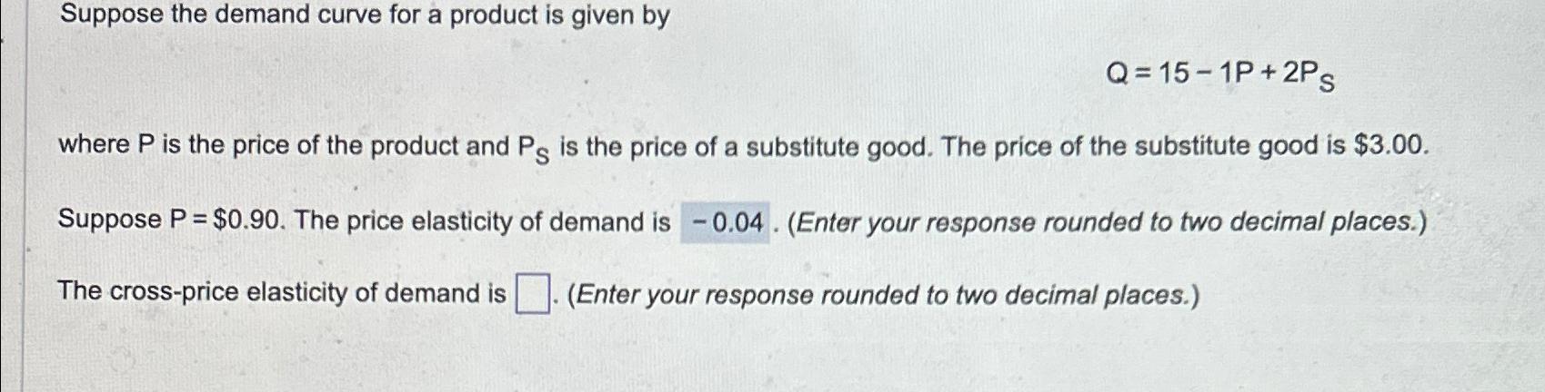 Solved Suppose the demand curve for a product is given | Chegg.com