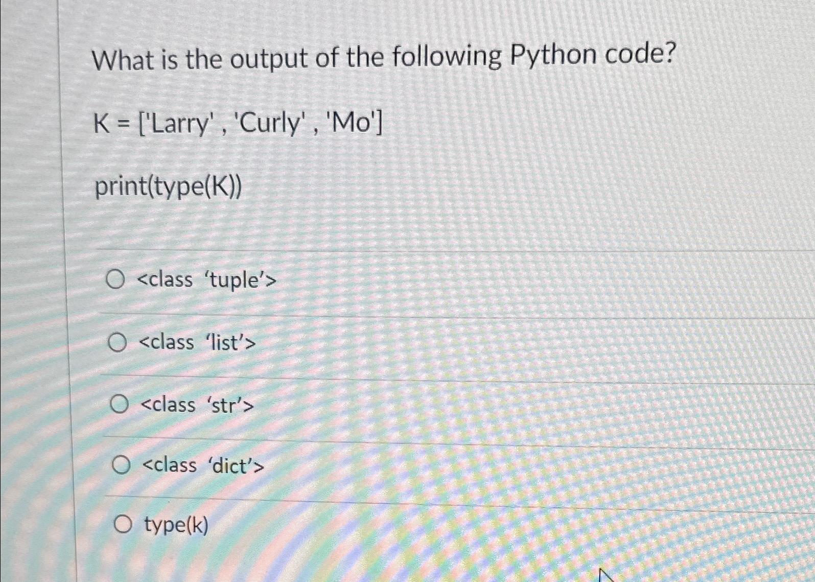 Solved What is the output of the following Python | Chegg.com