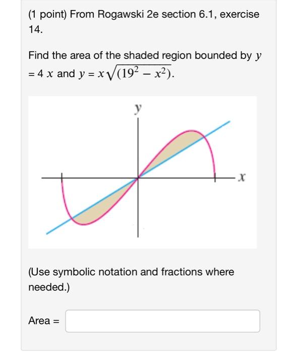 Solved (1 point) From Rogawski 2e section 6.1, exercise 14. | Chegg.com