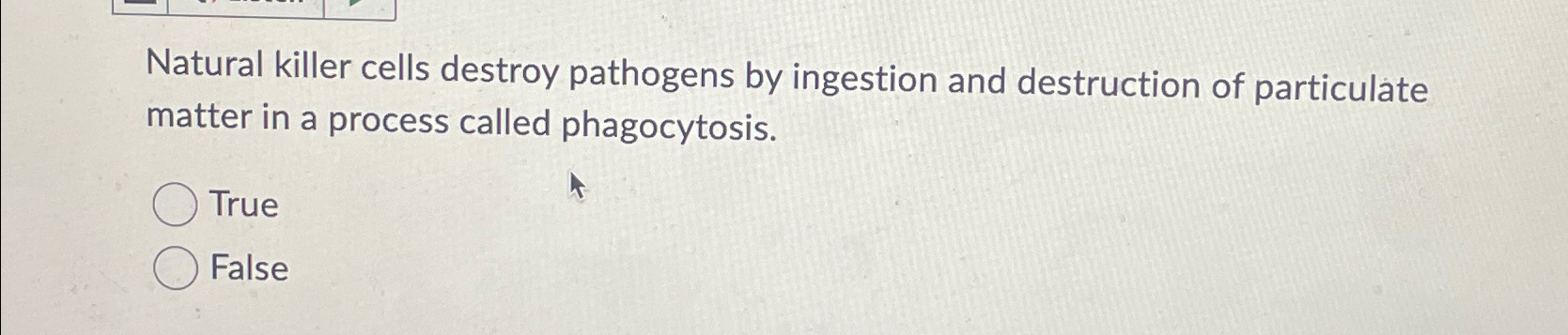 Solved Natural killer cells destroy pathogens by ingestion | Chegg.com