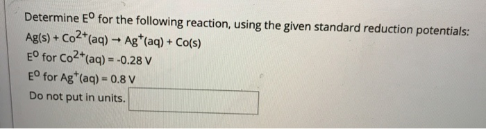 Solved Determine Eº for the following reaction, using the | Chegg.com