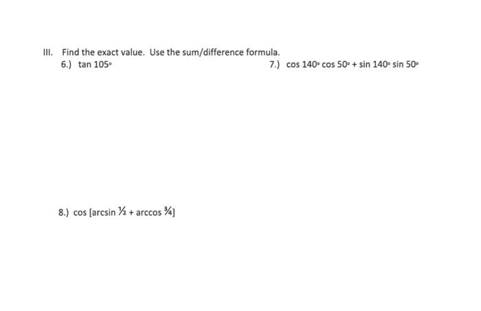 Solved III. Find the exact value. Use the sum/difference | Chegg.com