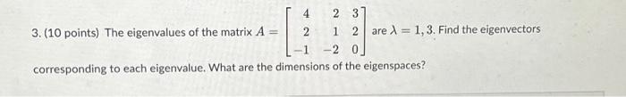 Solved 3. (10 points) The eigenvalues of the matrix | Chegg.com