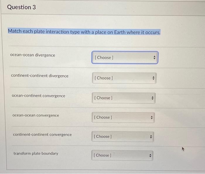 Solved Match each plate interaction type with place on Earth | Chegg.com