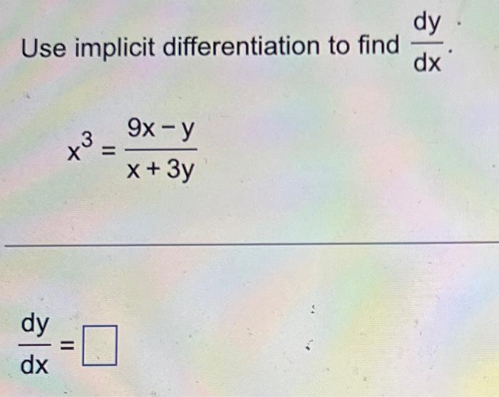 Solved Use implicit differentiation to find dxdy. | Chegg.com