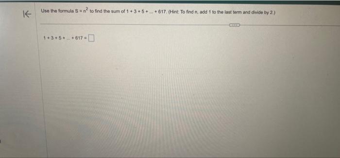 Solved Use The Formula S N2 To Find The Sum Of 1 3 5 … 617