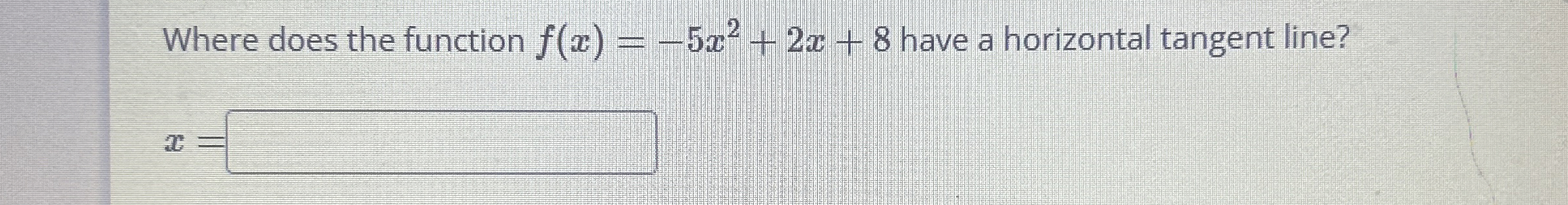 Solved Where does the function f(x)=-5x2+2x+8 ﻿have a | Chegg.com