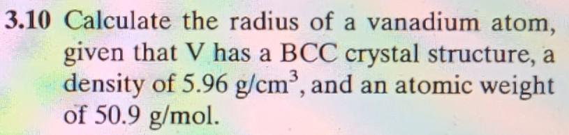 Solved 3.10 Calculate the radius of a vanadium atom, given | Chegg.com