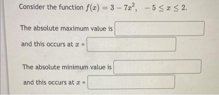Solved Consider the function f(x)=3−7x2,−5≤x≤2. The absolute | Chegg.com
