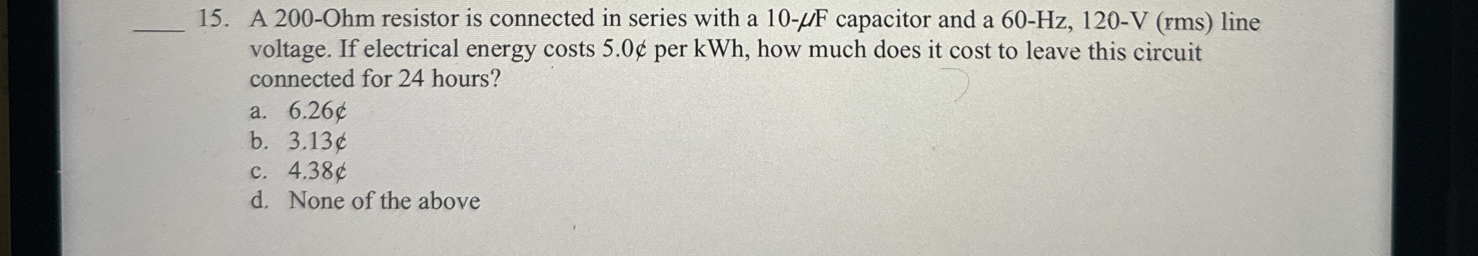 Solved by an EXPERT q, 15. ﻿A 200 -Ohm resistor is connected in series | Chegg.com