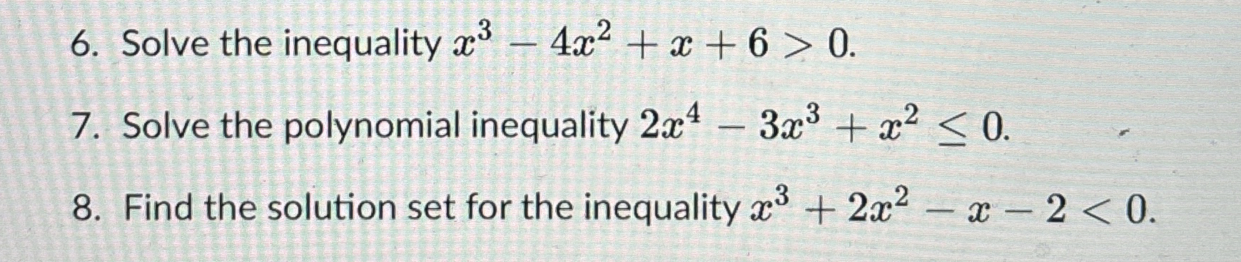 Solved Solve the inequality x3-4x2+x+6>0.Solve the | Chegg.com