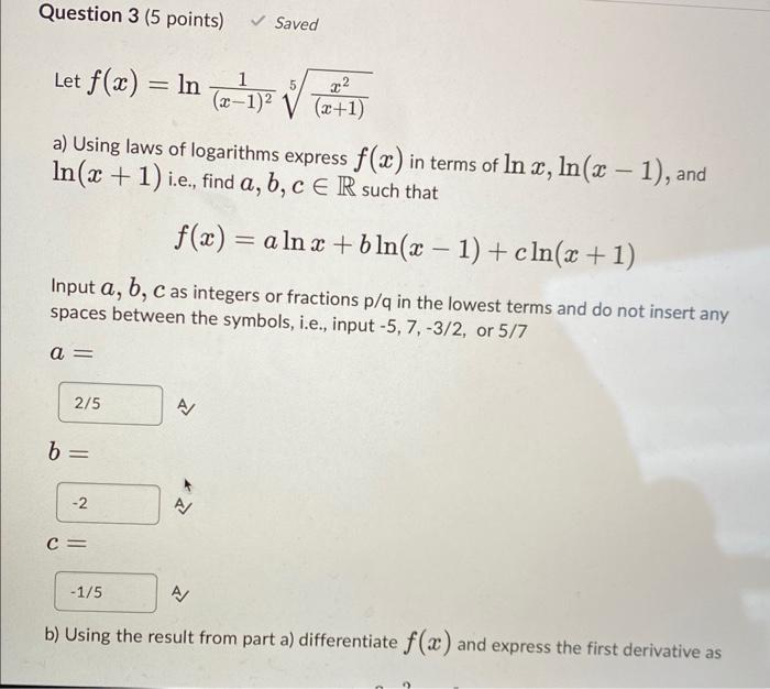 Solved Let f(x)=ln(x−1)215(x+1)x2 a) Using laws of | Chegg.com