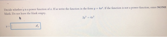 Solved Decide whether y is a power function of x. If so | Chegg.com