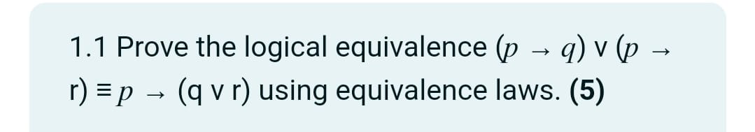 Solved 1.1 ﻿Prove the logical equivalence (p->q) | Chegg.com