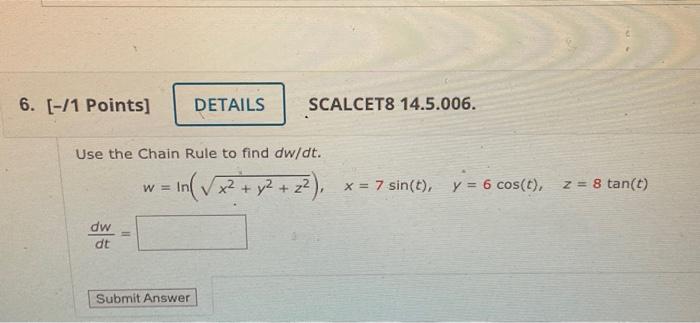 Solved SCALCET8 14.5.006. Use the Chain Rule to find dw/dt. | Chegg.com