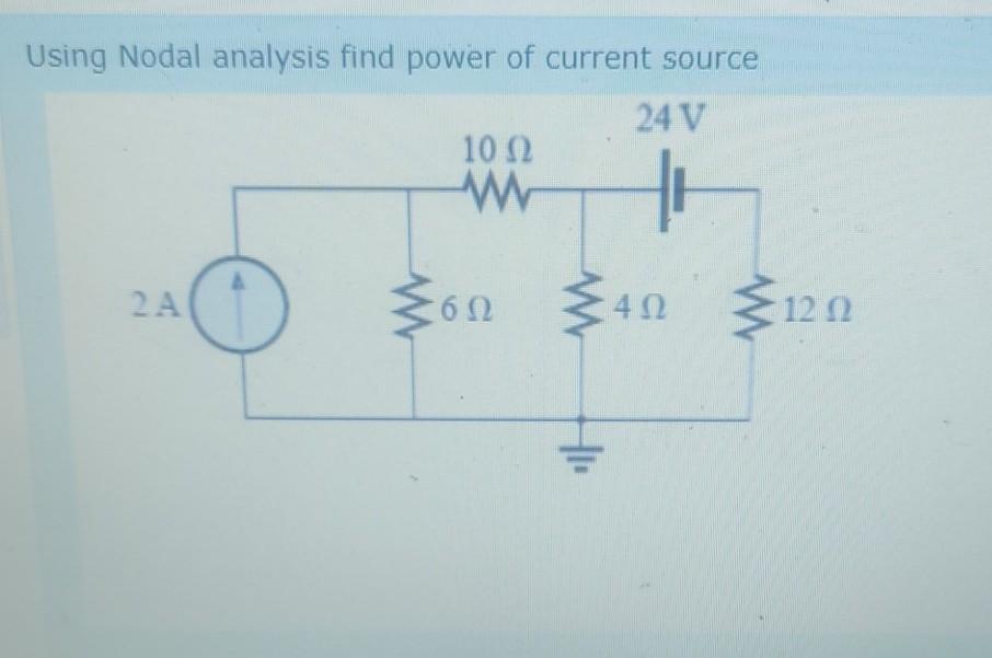 Solved Using Nodal analysis find power of current source 24V | Chegg.com