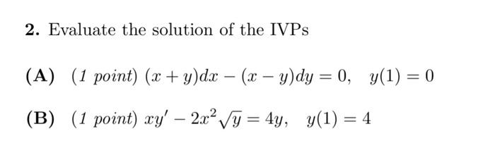 Solved 2. Evaluate the solution of the IVPs (A) (1 point) | Chegg.com