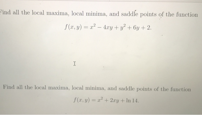 Solved Find All The Local Maxima Local Minima And Saddle