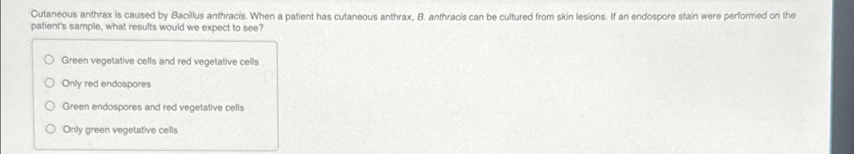 Solved Cutaneous anthrax is caused by Bacillus anthracis. | Chegg.com