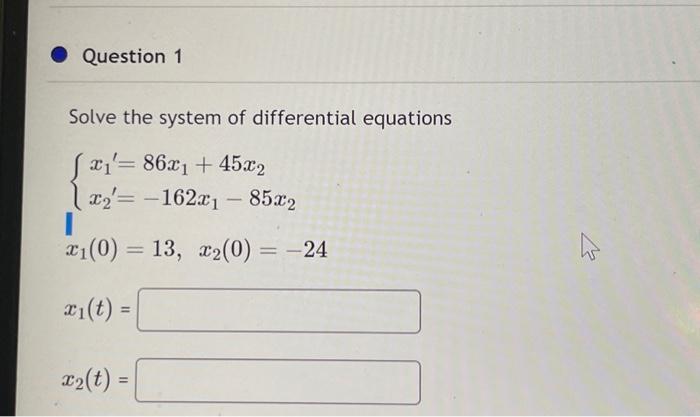 Solved Question 1 Solve the system of differential equations | Chegg.com