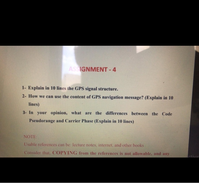 Solved ASIGNMENT - 4 1- Explain in 10 lines the GPS signal | Chegg.com