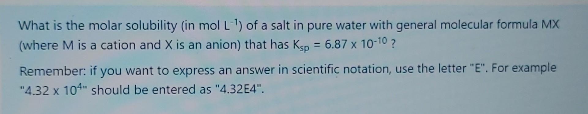 Solved = What is the molar solubility (in mol L-1) of a salt | Chegg.com