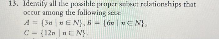 Solved 13. Identify all the possible proper subset | Chegg.com