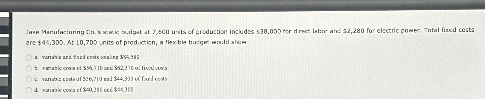 Solved Jase Manufacturing Co.'s static budget at 7,600 | Chegg.com
