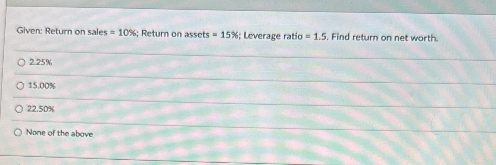 Solved Given: Return on sales =10%; Return on assets =15%; | Chegg.com