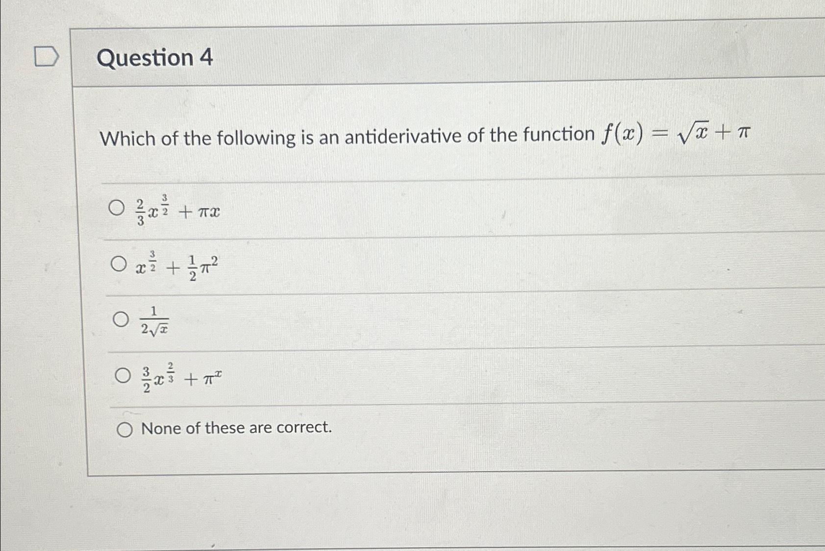 Solved Question 4Which of the following is an antiderivative | Chegg.com